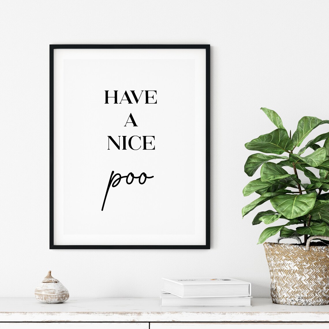 Have A Nice Poo Print, Motivational Quote, Black and White, Wall Art ...