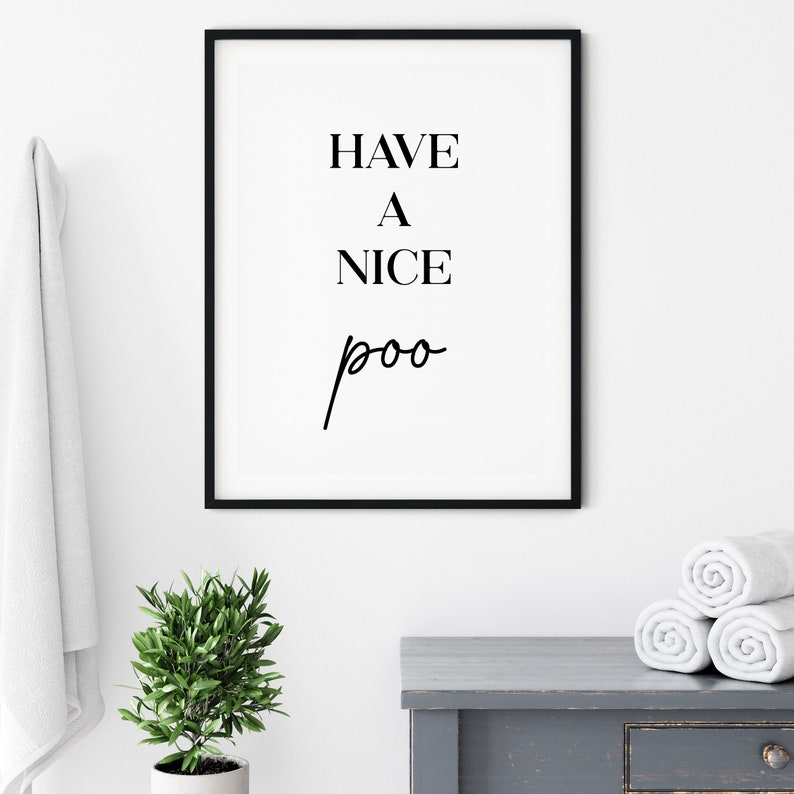 Have A Nice Poo Print, Motivational Quote, Black and White, Wall Art ...
