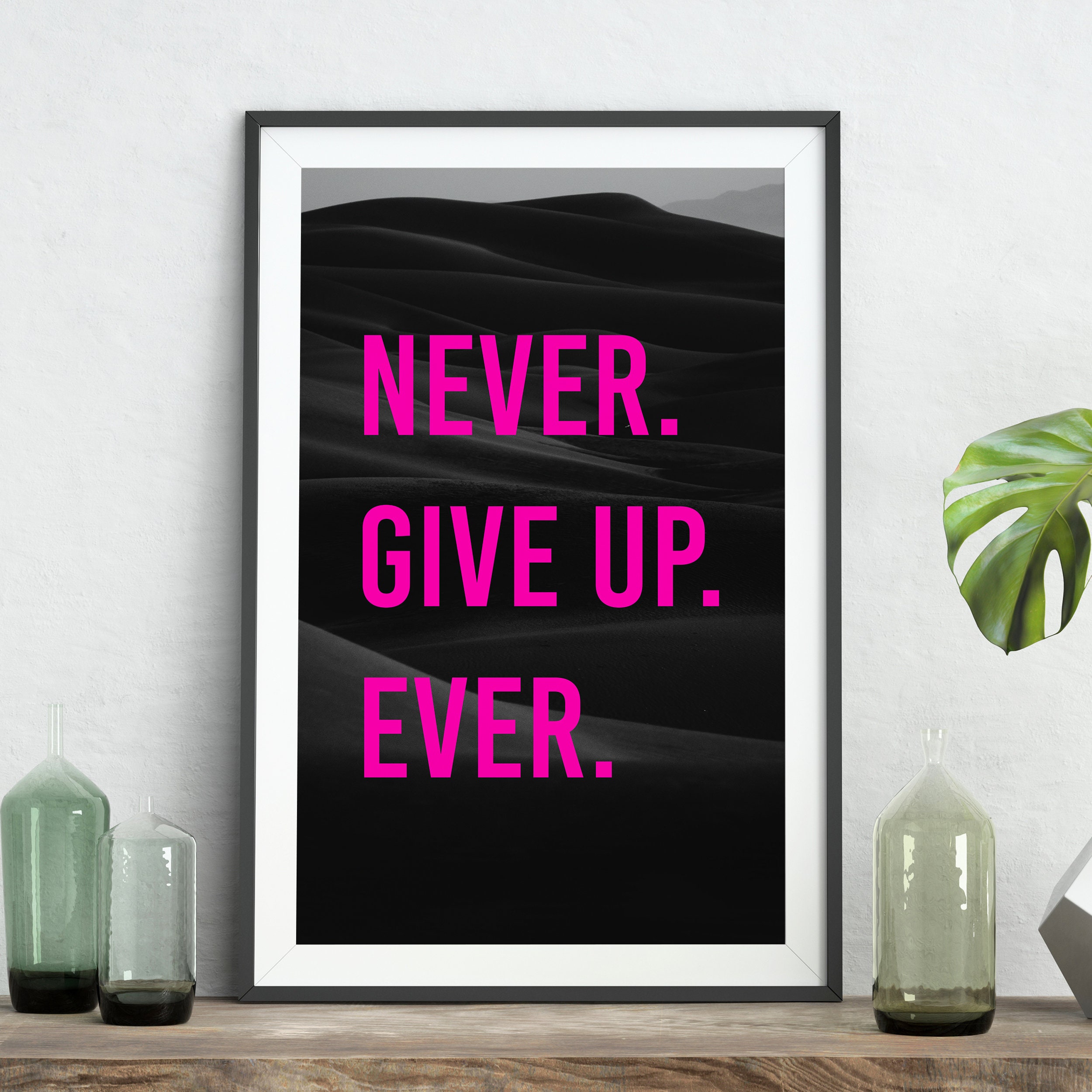 Never Give up Ever, Motivational Quote, Wall Art, Wall Art Poster ...