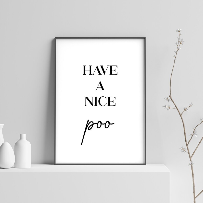 Have A Nice Poo Print, Motivational Quote, Black and White, Wall Art ...