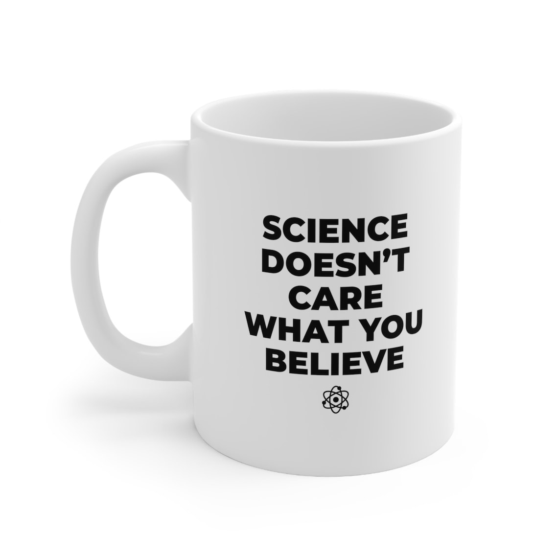 Science Doesn't Care What You Believe Mug - Thought-provoking Coffee ...