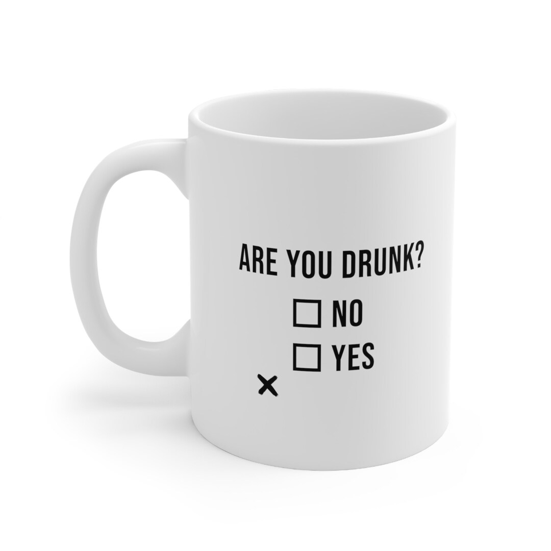 Are You Drunk Mug - Funny Ceramic Coffee Cup With Quirky Message - Etsy