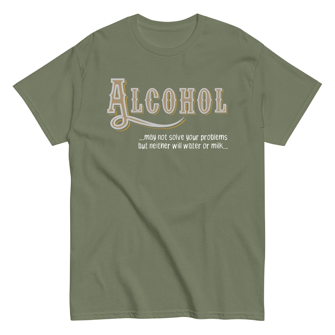 Funny Alcohol Shirt, Drink Alcohol Tshirt, Sarcastic Humor, Sarcasm ...