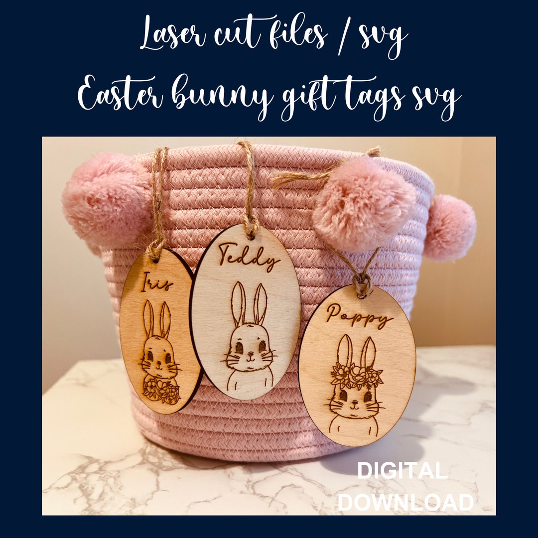 Easter Bunny Gift Tags, Glowforge Laser Cutting SVG, Easter Basket ...