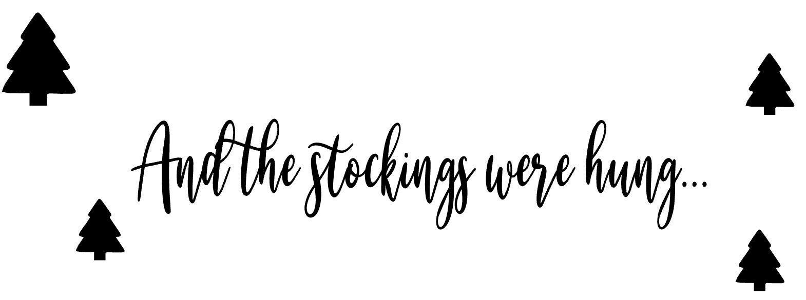 And the Stockings Were Hung... Plus Christmas Tree Vectors, Svg ...