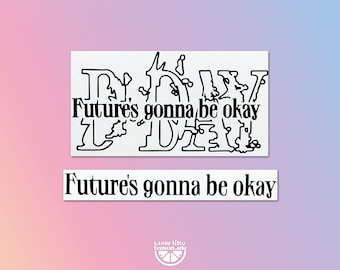 Future's Gonna Be Okay Decal D-day Vinyl Decal BTS Car Decal Suga Agust ...
