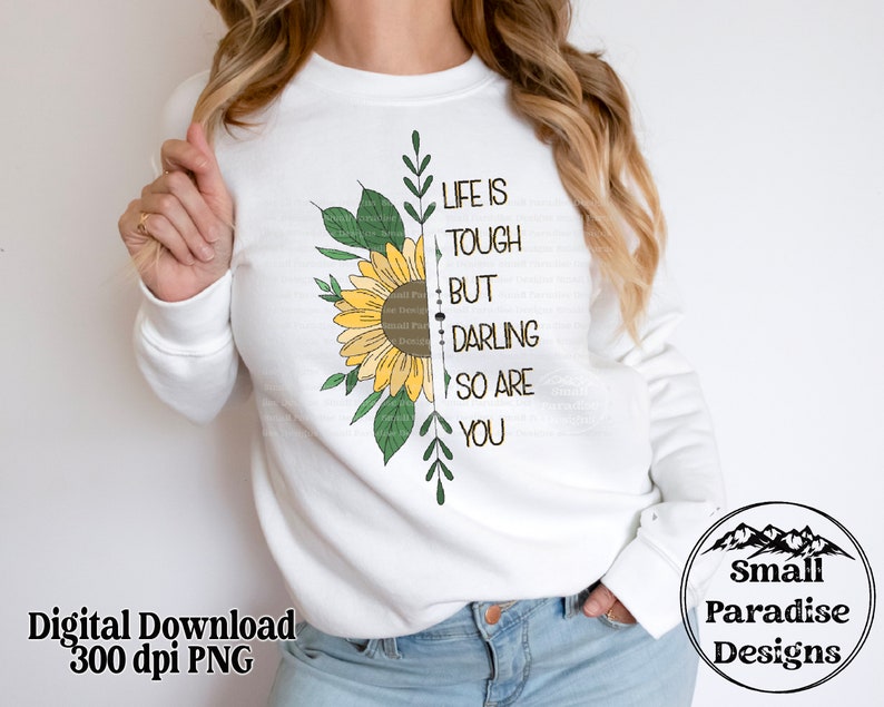Life is Tough but so Are You Png Shirt Png Shirt Sublimation - Etsy