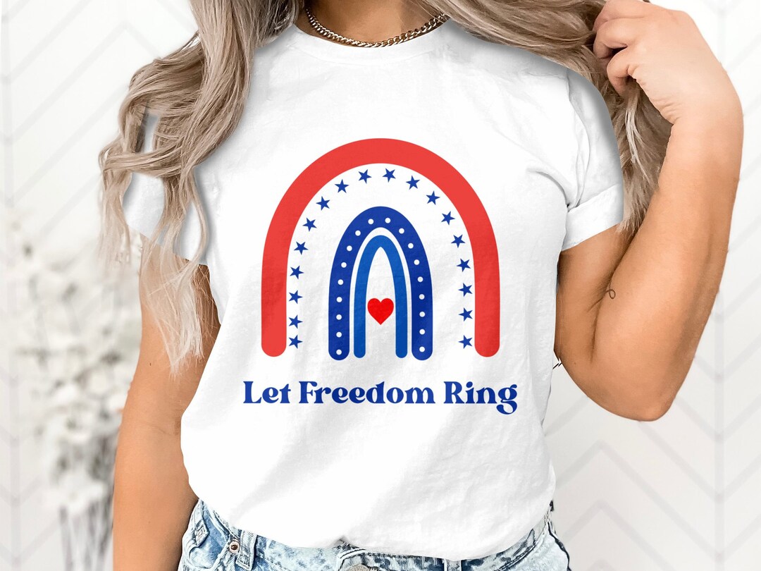 Let Freedom Ring T-shirt | Patriotic Rainbow Shirt | 4th of July Shirt ...