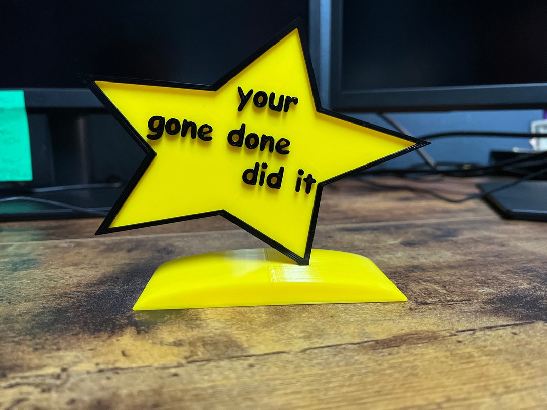 3D Printed "your Gone Done Did It" Meme Trophy - Etsy