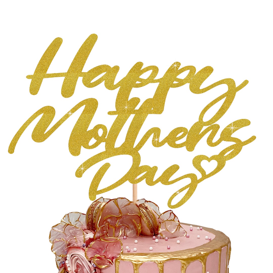 Happy Mothers Day Cake Topper Gold Glitter Cake Topper Mothers Day