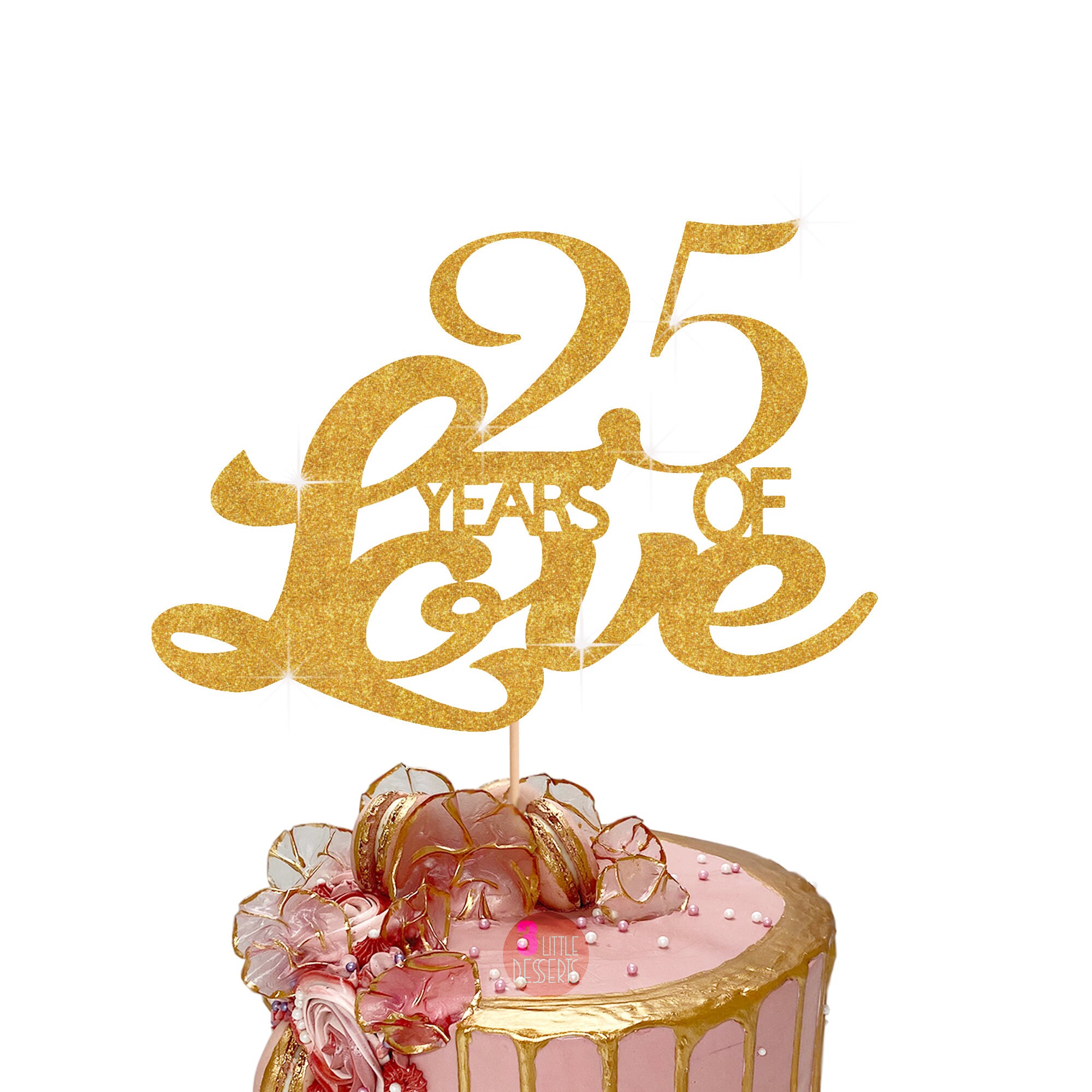 25 Years of Love Cake Topper 25th Anniversary Cake Topper | Etsy