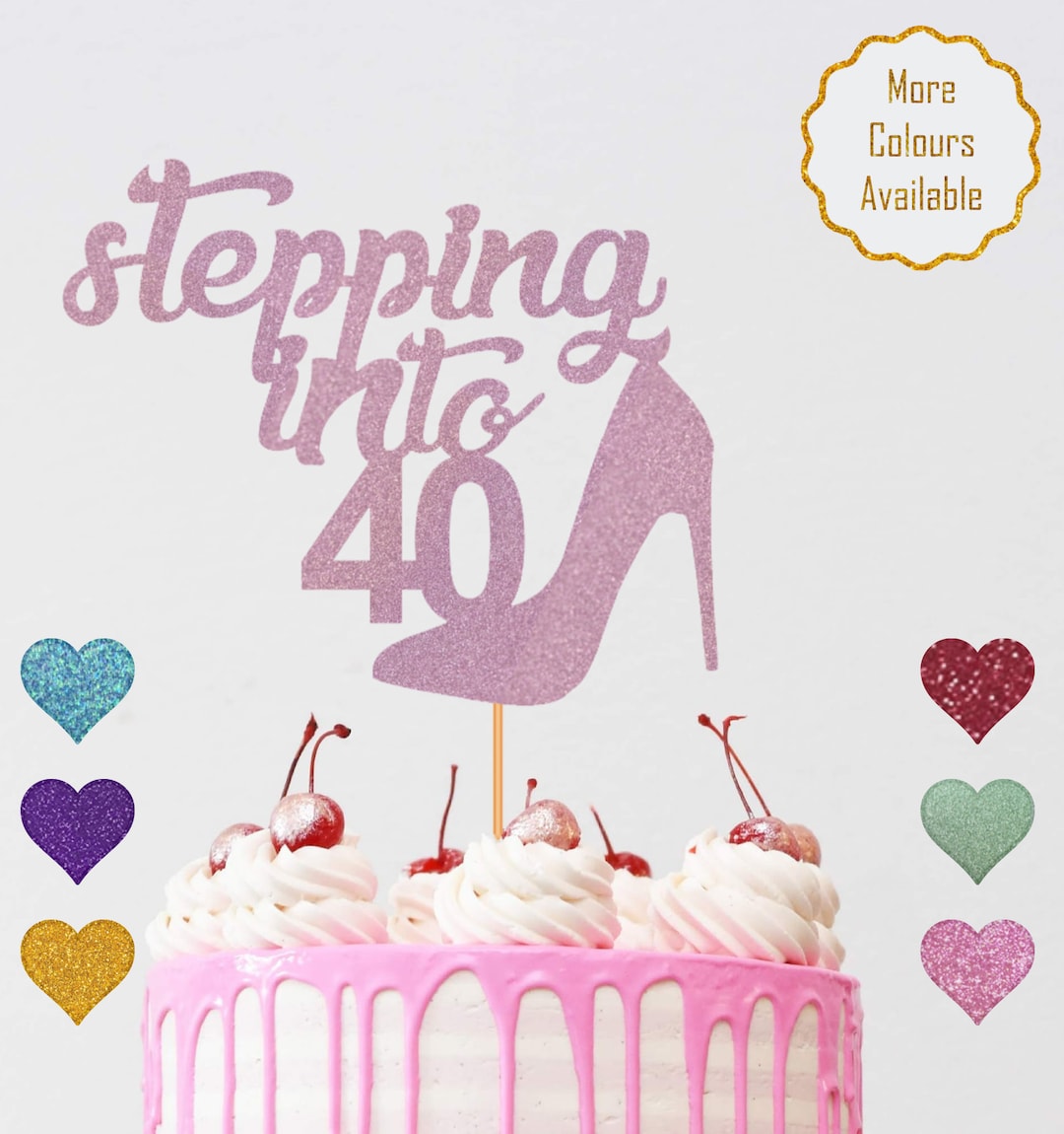 Stepping Into 40 Cake Topper, Birthday Cake Topper, Happy 40th Birthday ...