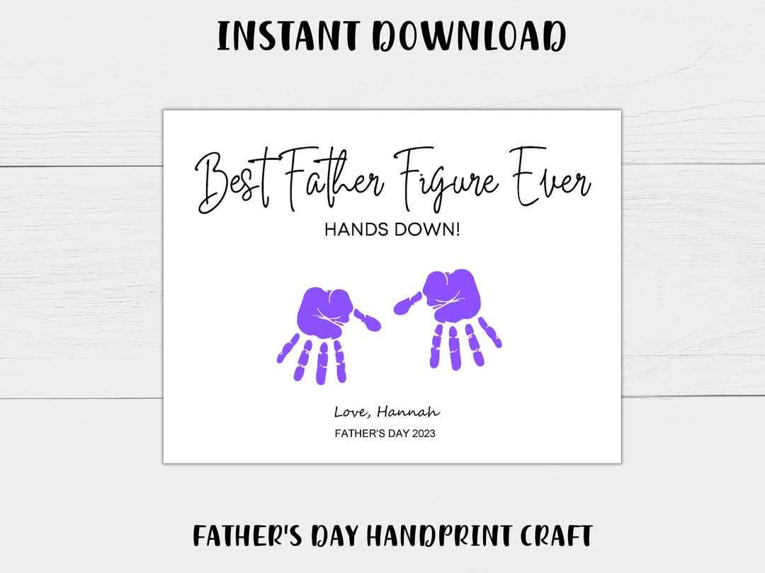Best Father Figure Ever Hands Down | DIY Handprint Sign | Personalized ...