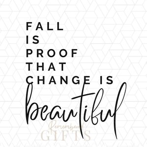 Fall is Proof That Change is Beautiful Fall Sign Fall Décor Printable ...