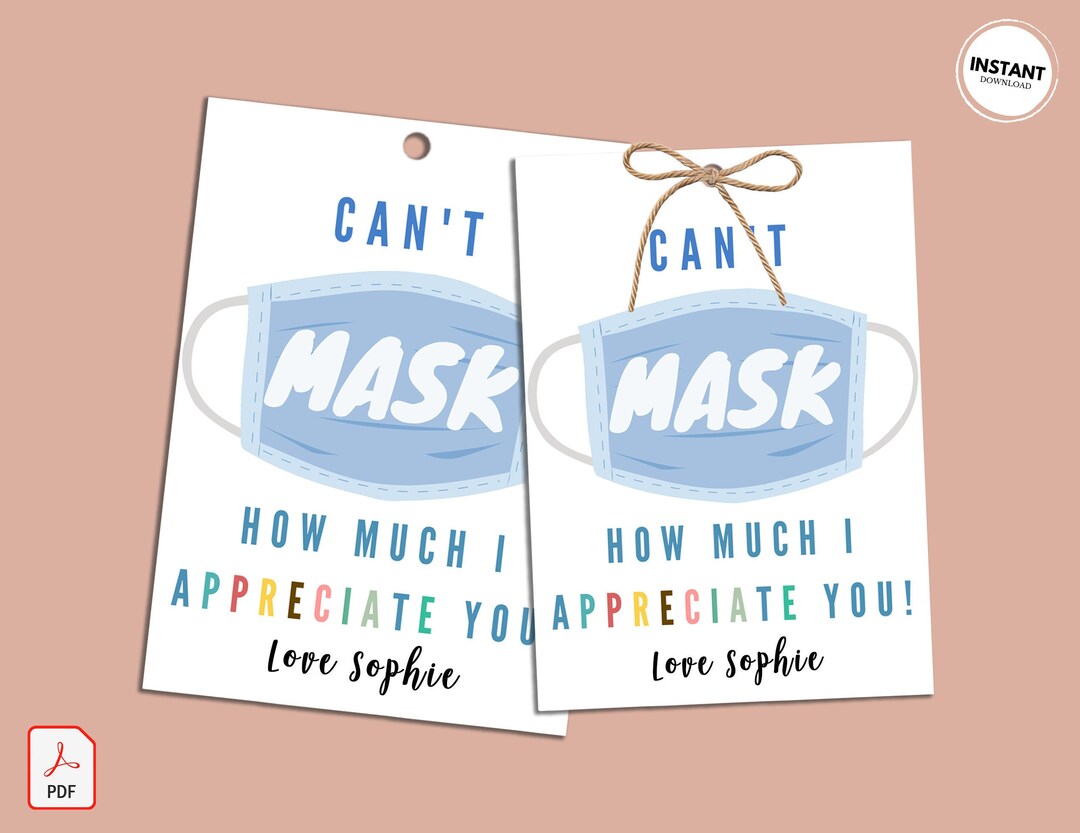 Editable Appreciation Mask Gift Tag | Can't Mask How Much I Appreciate ...