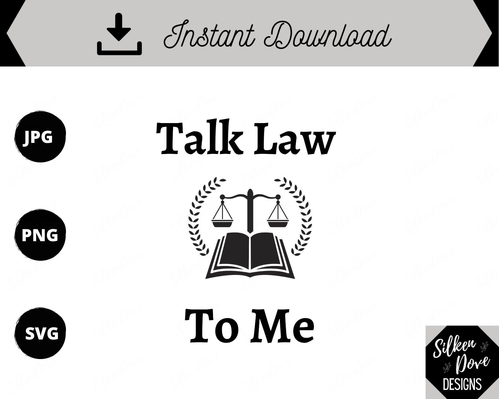 Talk Law to Me Clipart - Attorney Gift - SVG PNG JPG Digital Download ...