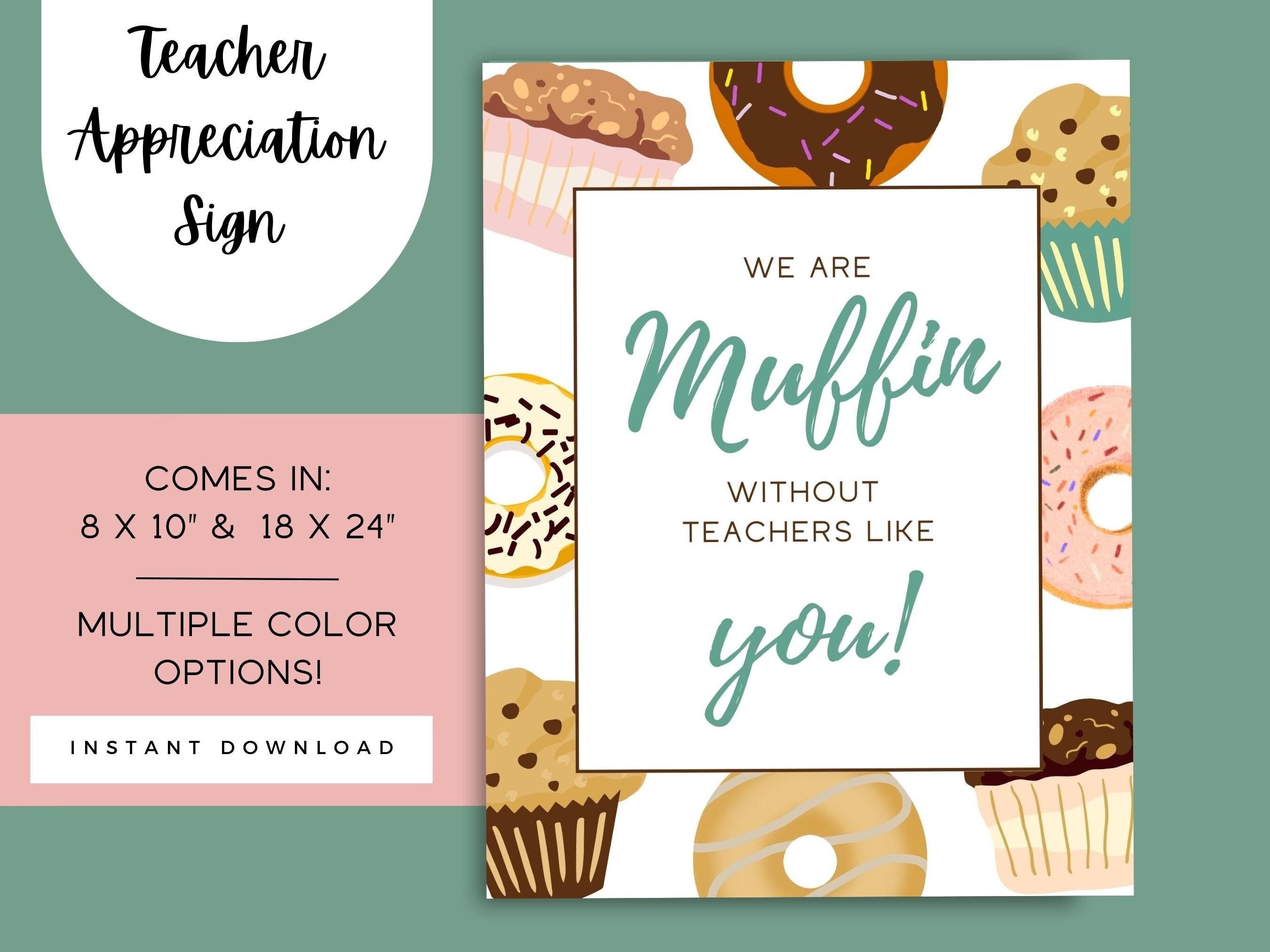 Teacher Appreciation Printable Sign - Muffins - Teacher Week - We Are ...