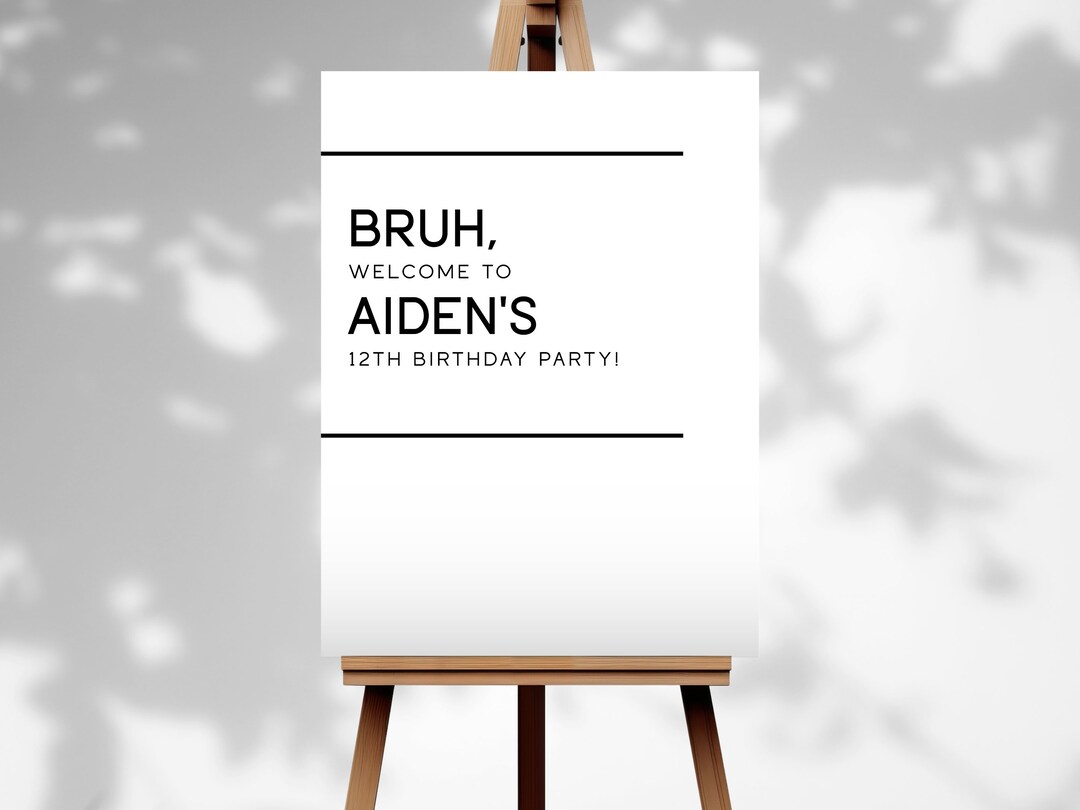 Bruh Birthday Party Welcome Sign, Editable Template, Preteen Bday Sign ...
