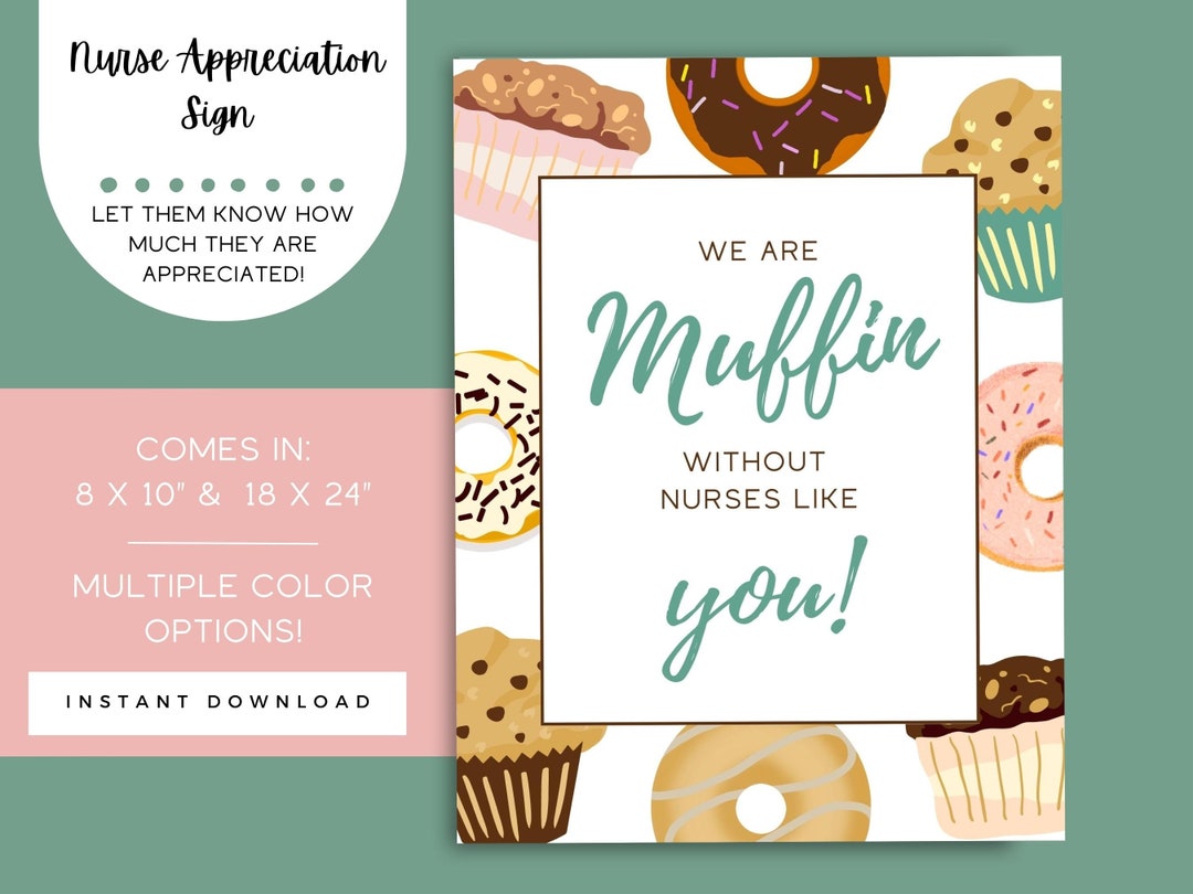 Nurse Appreciation Printable Sign - Muffins - Nurse's Week - We Are ...