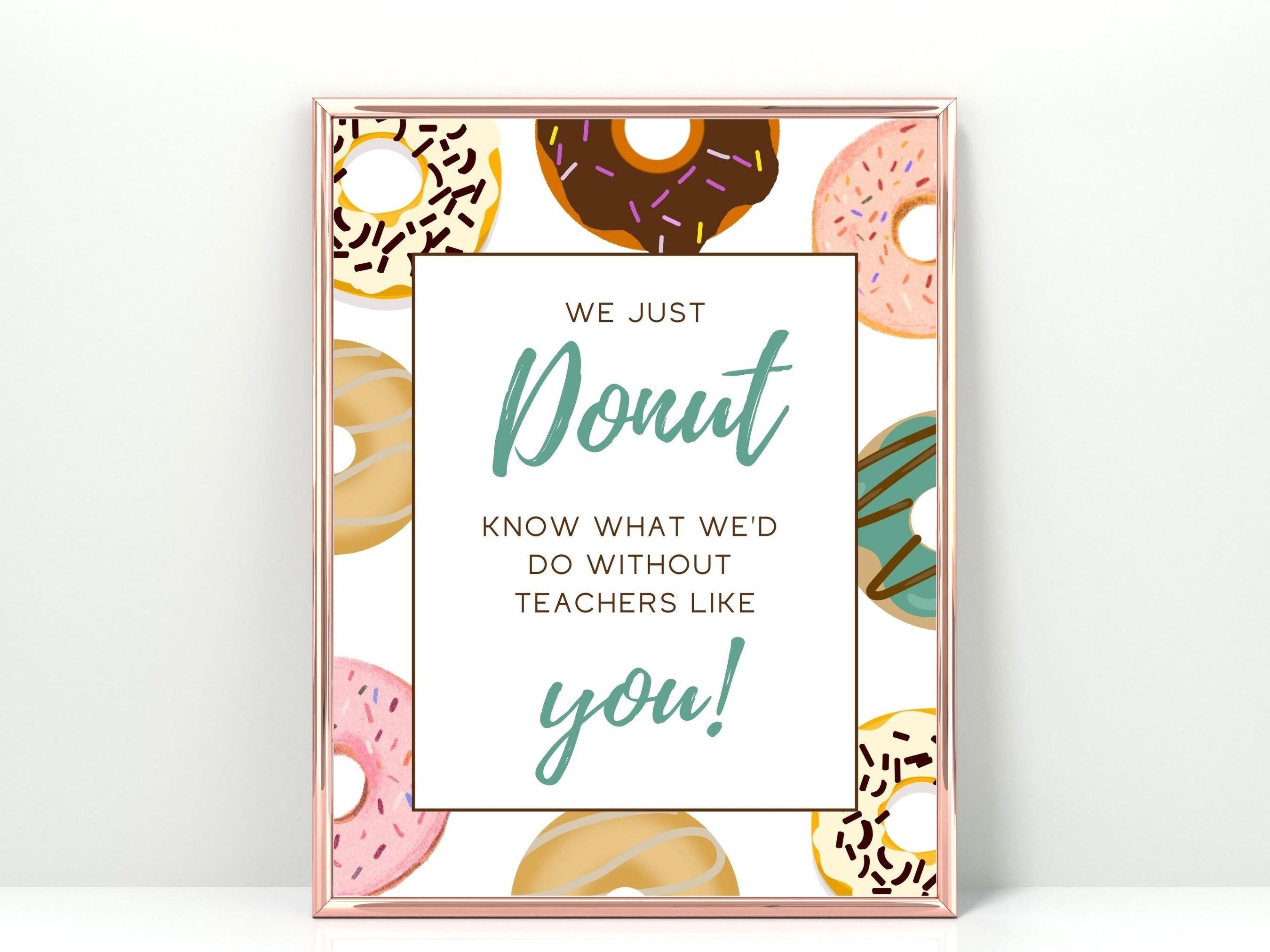Teacher Appreciation Printable Sign Donuts Teacher Week We Donut Know ...