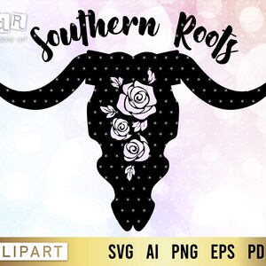 Southern Roots Longhorn Svg Eps Dxf Png Files for Cutting Machines ...