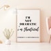 I'm Not Dramatic, I'm Theatrical. Musical Theatre Print, Musicals Print ...