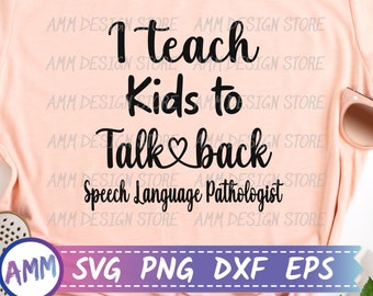 I Teach Kids to Talk Back Svg Speech Language Pathologist | Etsy