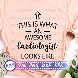 Cardiologist SVG, This is What an Awesome Cardiologist Looks Like Svg ...