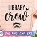 Library Crew Svg, Library Squad SVG, Librarian SVG, School Librarian ...