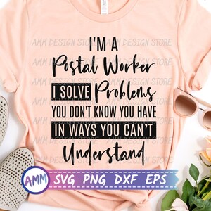 Postal Worker Svg, I Am a Postal Worker I Solve Problems SVG, Mail ...