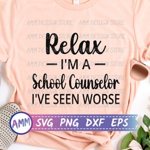 School Counselor Svg, Relax I'm a School Counselor SVG, Counsel Svg ...