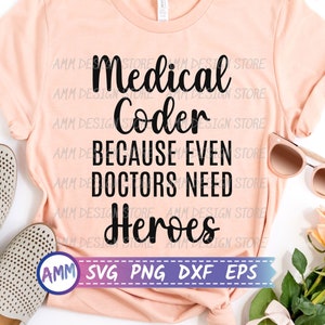 Medical Coder Svg, Medical Coders Because Even Doctors Need Heroes Svg ...