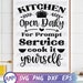 Kitchen Open Daily for Prompt Service Cook It Yourself Svg, Kitchen Svg ...