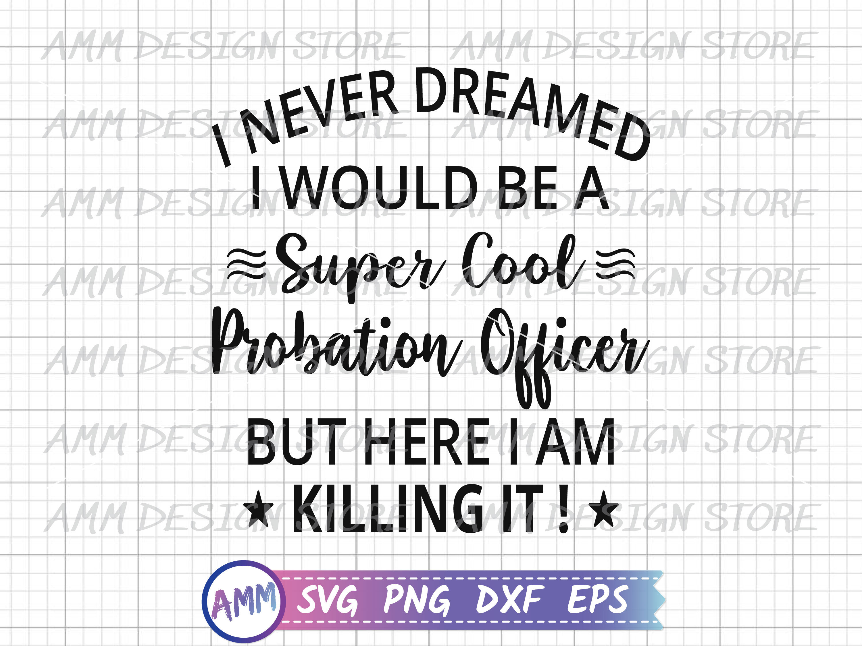 Probation Officer Svg, I Never Dreamed I Would Be A Super Cool ...