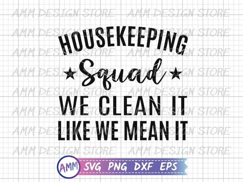 Housekeeper SVG Housekeeping Squad We Clean It Like We Mean | Etsy