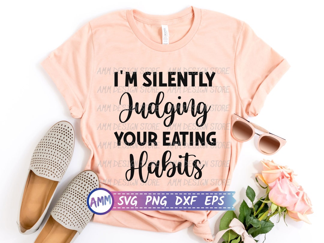 Dietitian SVG, I'm Silently Judging Your Eating Habits SVG ...