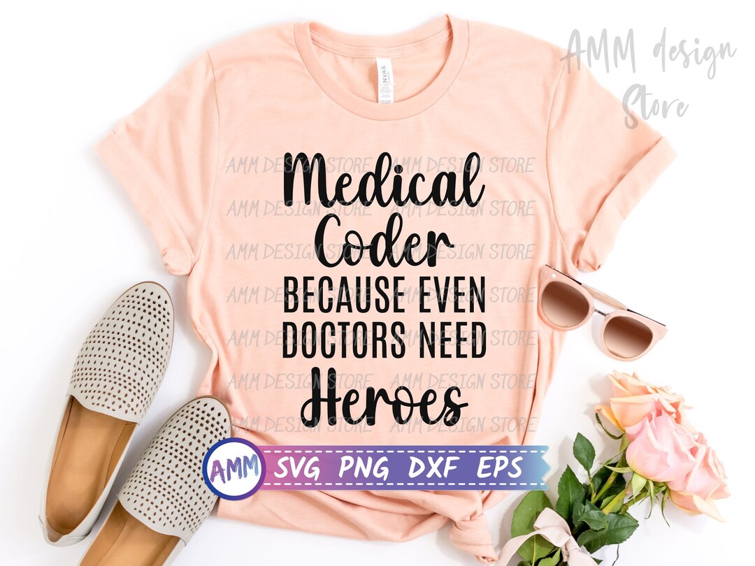 Medical Coder Svg, Medical Coders Because Even Doctors Need Heroes Svg ...
