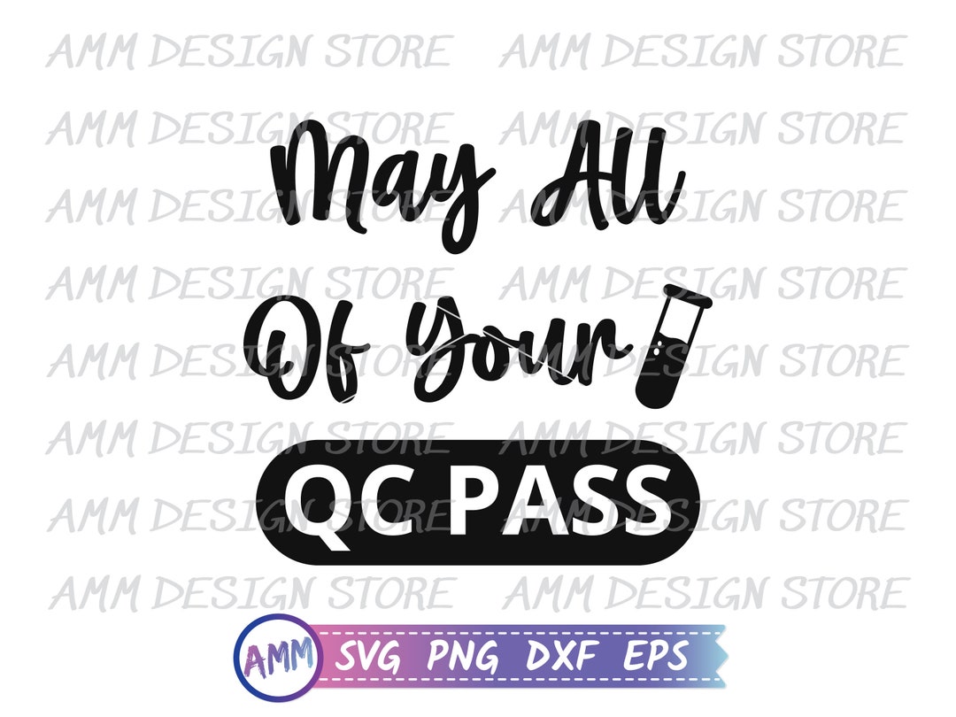Lab Tech Svg, May All of Your QC Pass SVG, Laboratory Technician Svg ...