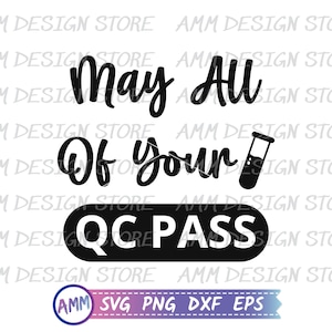 Lab Tech Svg, May All of Your QC Pass SVG, Laboratory Technician Svg ...