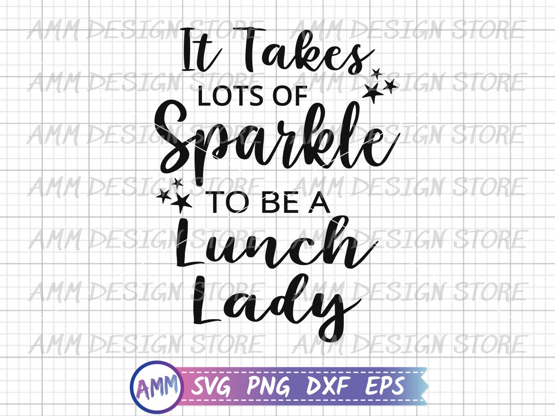 Lunch Lady Svg It Takes Lots Of Sparkle To Be A Lunch Lady Etsy Uk