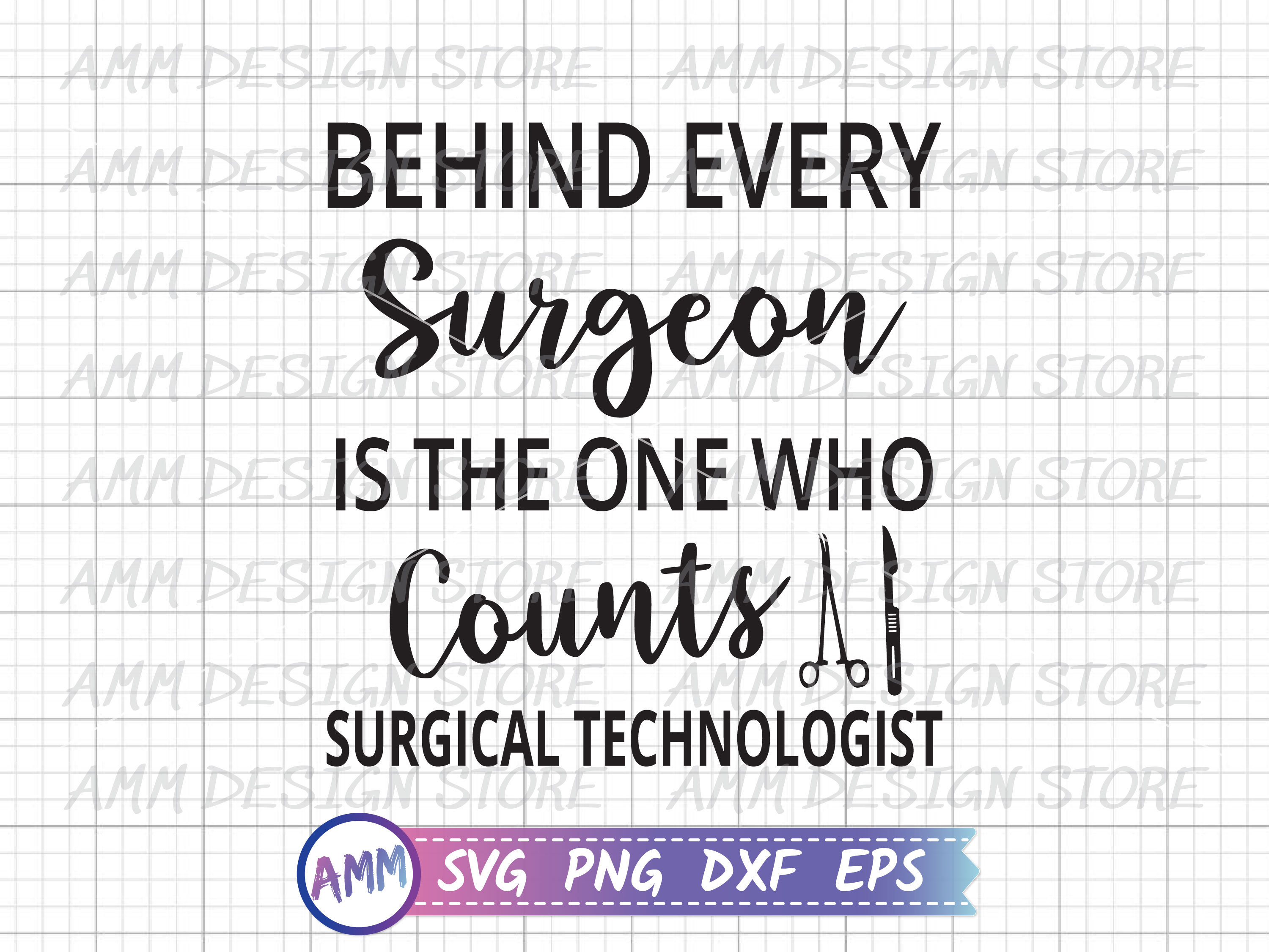 Surgical Tech Svg, Surgical Technologist Svg, Behind Every Surgeon is ...