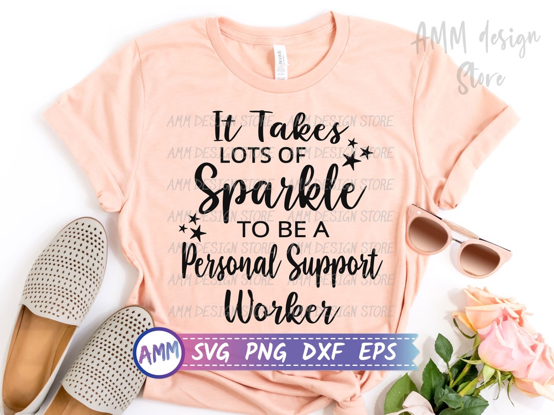 Personal Support Worker Svg, PSW Svg, It Takes Lots of Sparkle to Be a ...