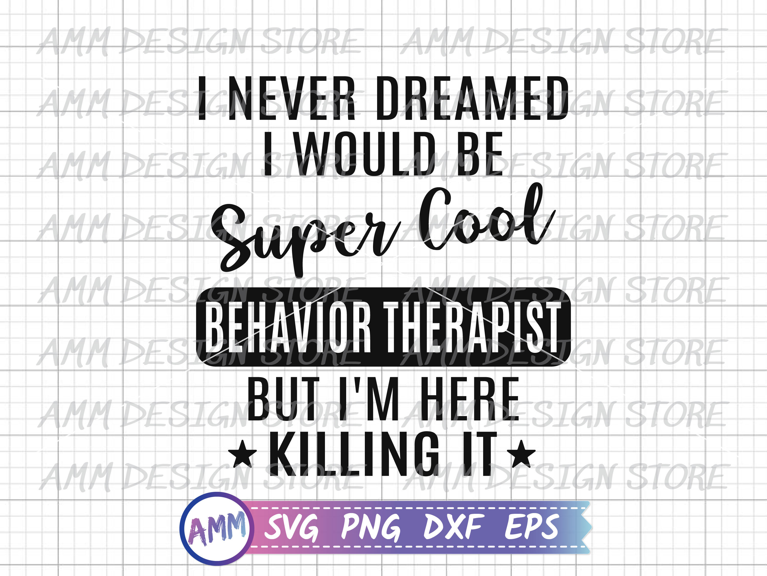 Behavior Therapist svg I Never Dreamed I Would Be A super | Etsy