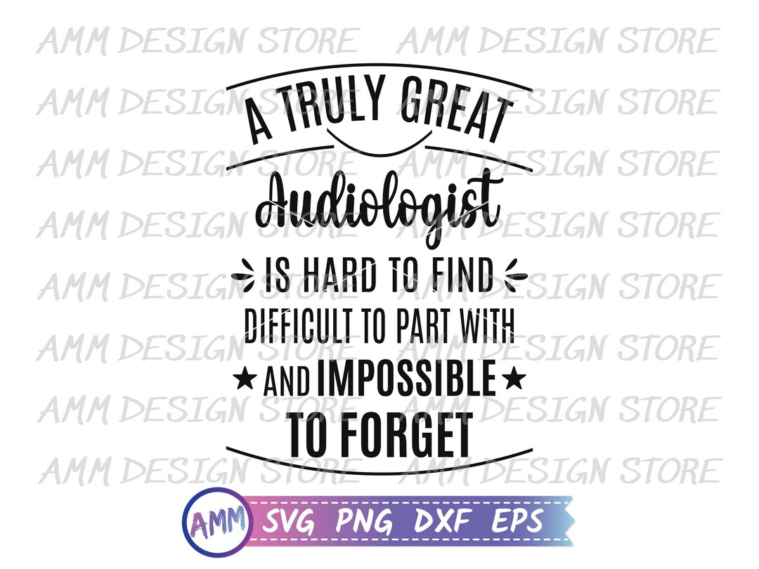 Audiologist Svg, A Truly Great Audiologist Svg, Audiology Svg ...