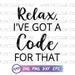 Medical Coder Svg, Relax I've Got A Code for That Svg Medical Coder ...