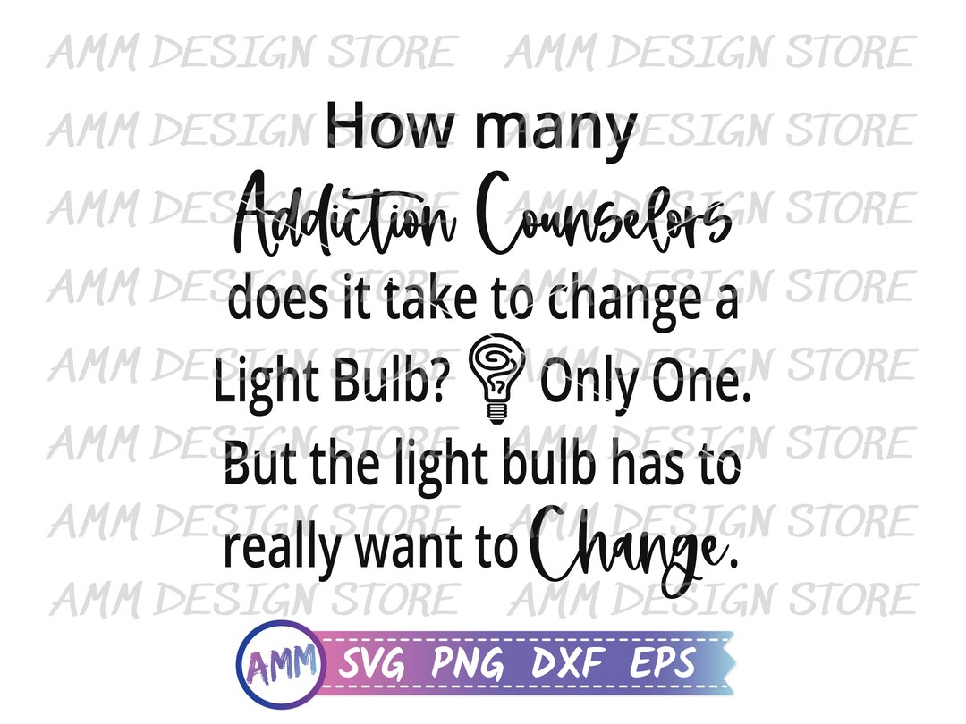 Addiction Counselor Svg, How Many Addiction Counselors Does It Take to ...