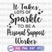 Personal Support Worker Svg, PSW Svg, It Takes Lots of Sparkle to Be a ...