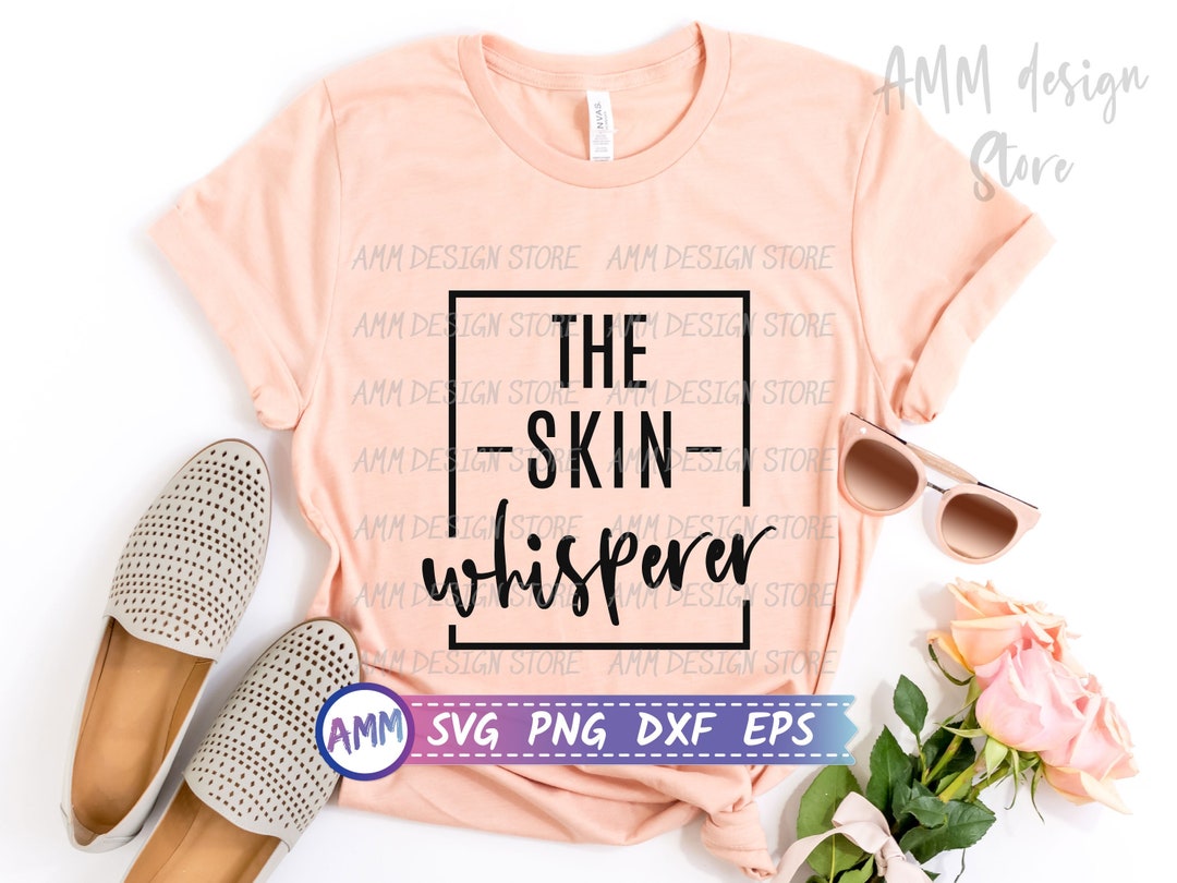 Esthetician SVG the Skin Whisperer Svg Shirt Svg - Etsy