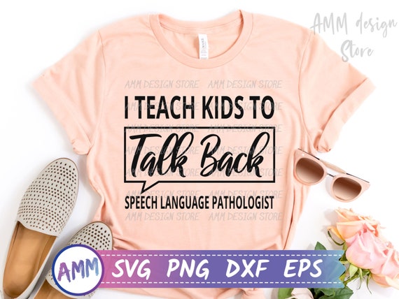 I Teach Kids to Talk Back Svg Speech Language Pathologist - Etsy
