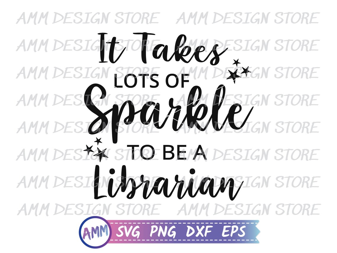 Librarian SVG It Takes Lots of Sparkle to Be a Librarian SVG - Etsy
